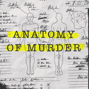 Anatomy of Murder - Listen on Play Podcast