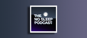 11 best NoSleep Podcast episodes to keep you up all night – Best ...