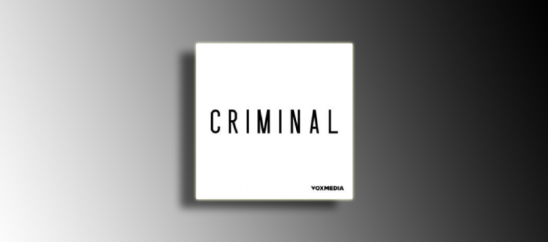 The best Criminal Podcast episodes for true crime fanatics